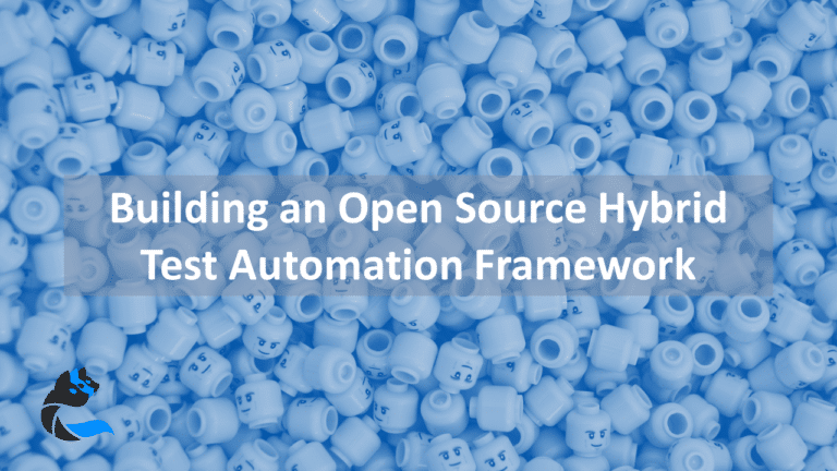 Building An Open Source Hybrid Test Automation Framework